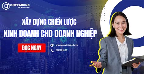 Những cách xây dựng chiến lược kinh doanh cho doanh nghiệp hiệu quả nhất Ontraining