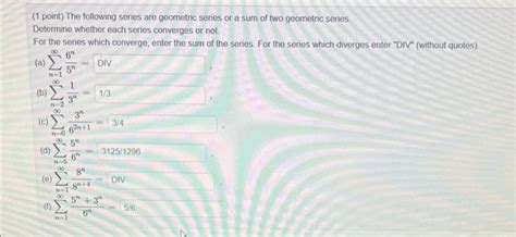 Solved Point The Following Series Are Geometric Series Chegg