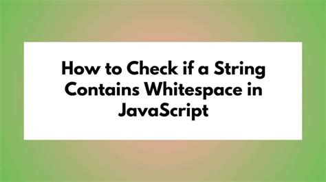 How To Check If A String Contains Whitespace In Javascript