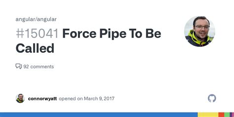 Force Pipe To Be Called · Issue 15041 · Angularangular · Github