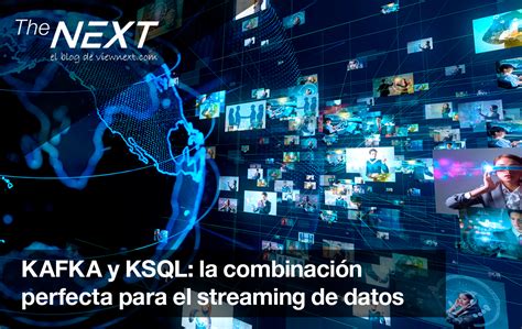 Kafka Y Ksql La Combinación Perfecta Para El Streaming De Datos