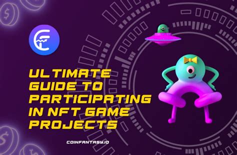 How To Participate In NFT Game Projects Ultimate Guide