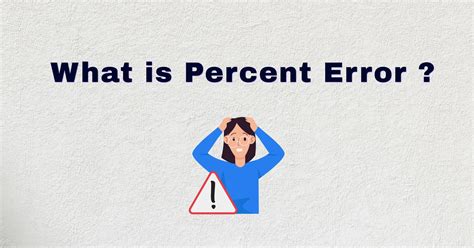 What Is Percent Error Understand It With Simple Calculator