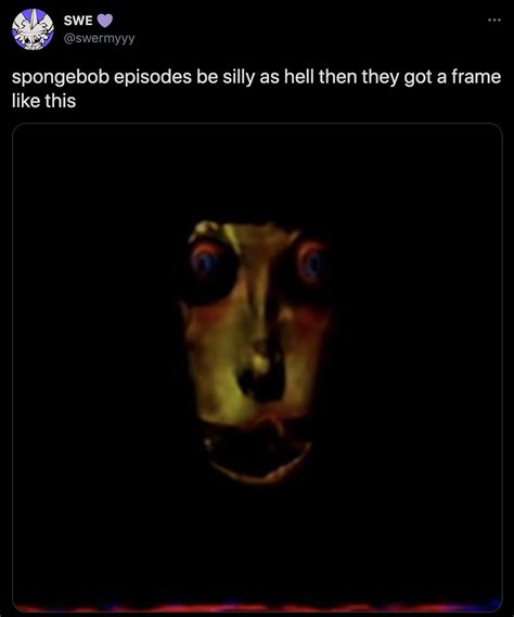 Spongebob Episodes Be Silly As Hell Then They Got A Frame Like This