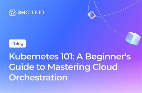 Navigating The Clouds With Kubernetes A Beginner S Guide To Efficient Container Orchestration