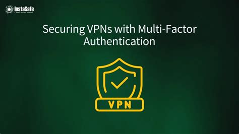 Secure VPNs With Multi Factor Authentication MFA