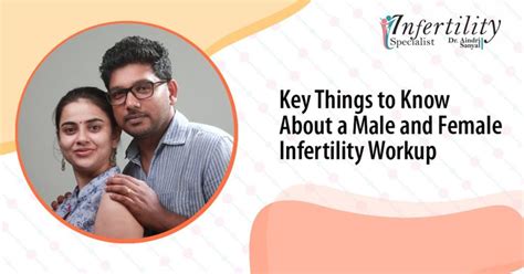 Key Things To Know About A Male And Female Infertility Workup
