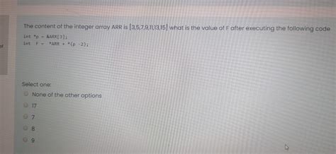 Solved The Content Of The Integer Array Arr Is