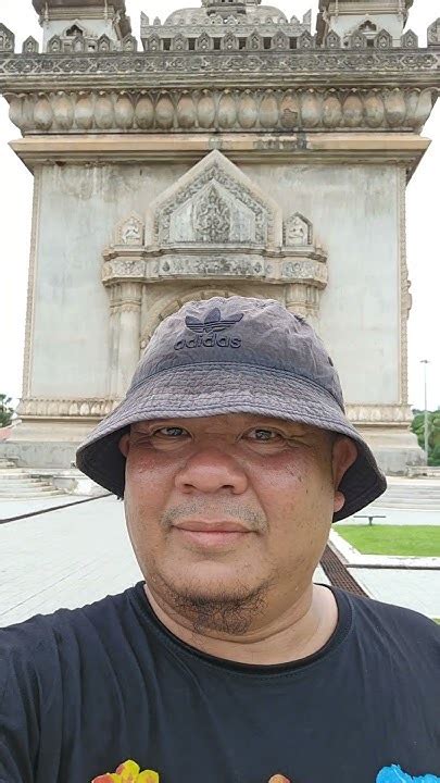 ປະຕຼໄຊ ວຽງຈັນ ລາວ ประตูชัยเวียงจันทร์ ประเทศลาว Laos Shots Youtube