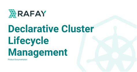 declarative cluster lifecycle management rafay product documentation