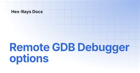 Remote Gdb Debugger Options Hex Rays Docs Remote Gdb Debugger Options Hex Rays Docs
