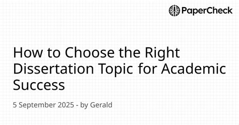 How To Choose The Right Dissertation Topic For Academic Success Papercheck