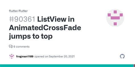 Listview In Animatedcrossfade Jumps To Top · Issue 90361 · Flutterflutter · Github