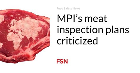 Mpis Meat Inspection Plans Criticized Food Safety News