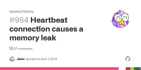 heartbeat connection causes a memory leak · issue 954 · zeromq libzmq