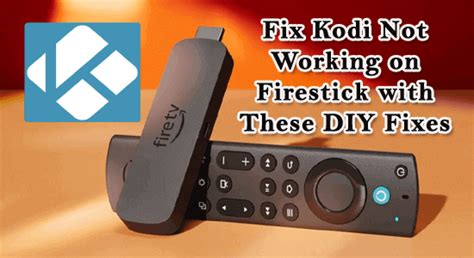 Resolve Kodi Not Working On Firestick With These DIY Fixes