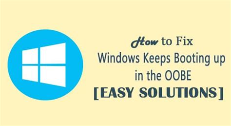 How To Fix Windows Keeps Booting Up In The OOBE EASY SOLUTIONS