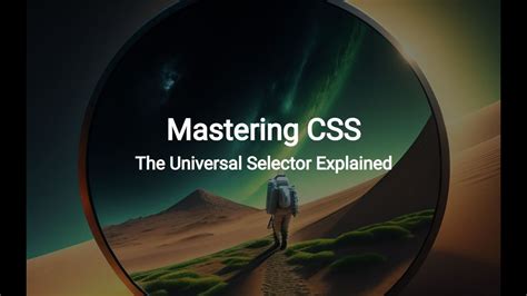 Mastering Css The Universal Selector Explained Youtube