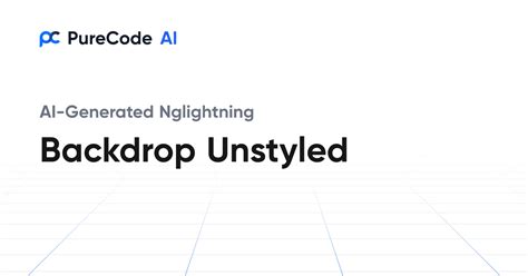 Build Great Nglightning Backdrop Unstyled Components Faster Using Ai Tools