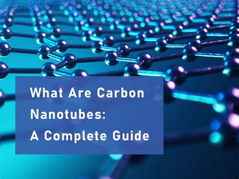 What Are Carbon Nanotubes A Complete Guide Dazhan Nanomaterial