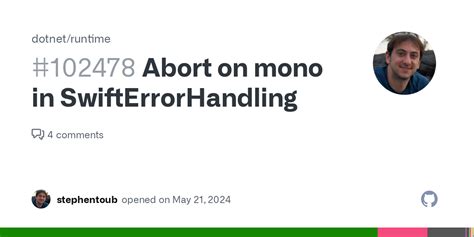 Abort On Mono In Swifterrorhandling · Issue 102478 · Dotnetruntime · Github