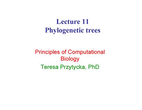 Pcb Lect11 Phylogen Trees Lecture 11 Phylogenetic Trees Principles Of