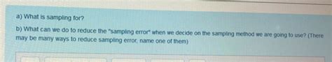 Solved A What Is Sampling For B What Can We Do To Reduce