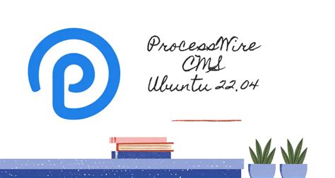 install processwire on ubuntu 22 04