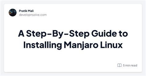 A Step By Step Guide To Installing Manjaro Linux