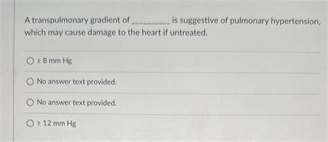 Solved A Transpulmonary Gradient Of Q ﻿is Suggestive Of