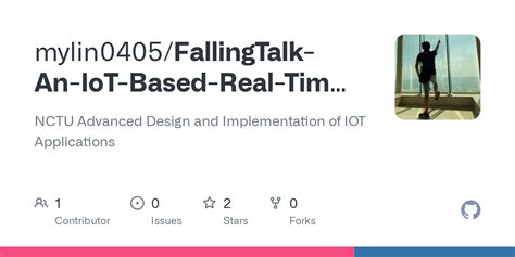 Github Mylin0405 Fallingtalk An Iot Based Real Time Falling Detection System Nctu Advanced