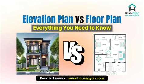 Elevation Plan Vs Floor Plan Everything You Need To Know