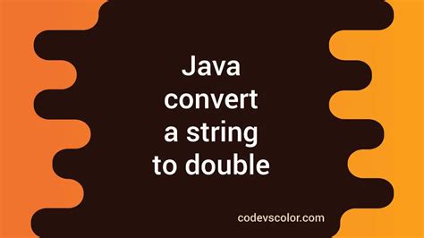 4 Different Ways To Convert A String To Double In Java Codevscolor