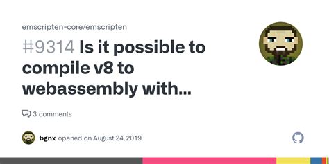 Is It Possible To Compile V8 To Webassembly With Emscripten Issue