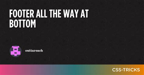 Footer All The Way At Bottom Css Tricks Css Tricks