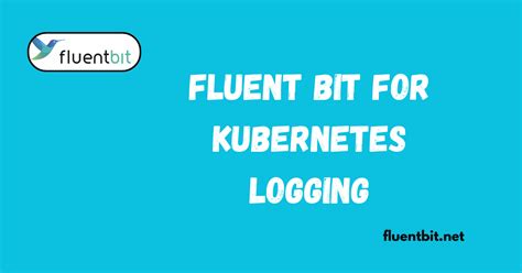 Fluent Bit For Kubernetes Logging