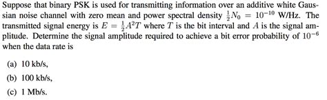 solved suppose that binary psk is used for transmitting