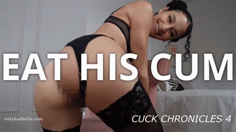 Eat His Cum Cuck Chronicles Bad Bella Clips4sale