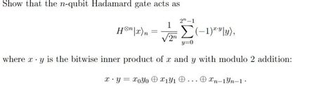 Solved Show That The N Qubit Hadamard Gate Acts As 2n 1 1