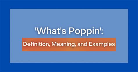 ‘whats Poppin Definition Meaning And Examples