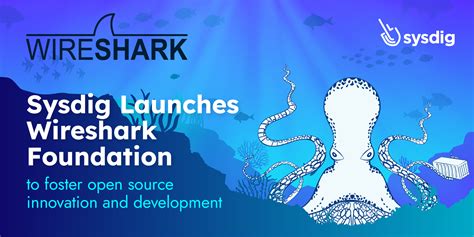 sysdig announces new wireshark foundation to foster open source