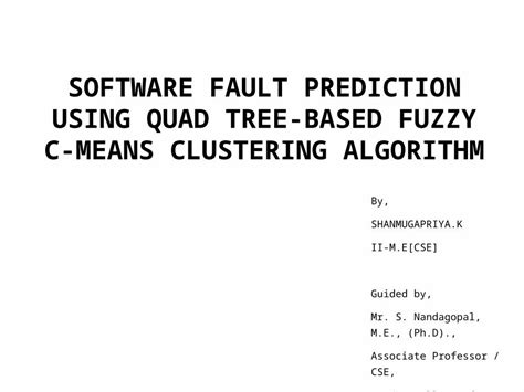 Pptx Software Fault Prediction Using Quad Tree Based Fuzzy C Means