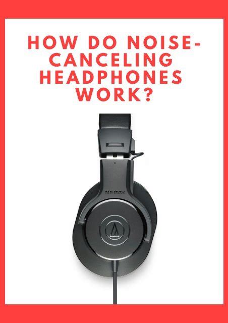 HOW DO NOISE CANCELING HEADPHONES WORK