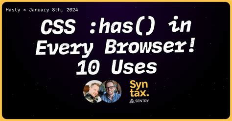 Css Has In Every Browser 10 Uses Syntax 714