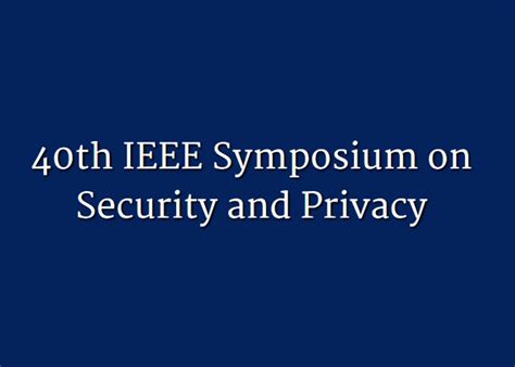 Ieee Symposium On Security And Privacy 2025