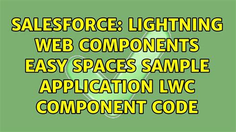 Salesforce Lightning Web Components Easy Spaces Sample Application Lwc Component Code Youtube