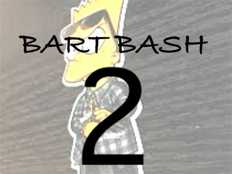 Bart Bash 2 By Ptdx Guy