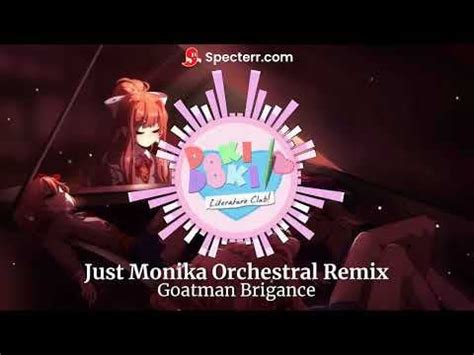 Just Monika Orchestral Remix V2 By Goatman Brigance Ddlc Song By