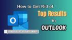 How To Get Rid Of Top Results In Outlook Easy Methods