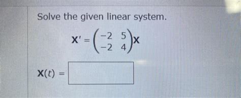 Solved Solve The Given Linear System X′−2−254xsolve The